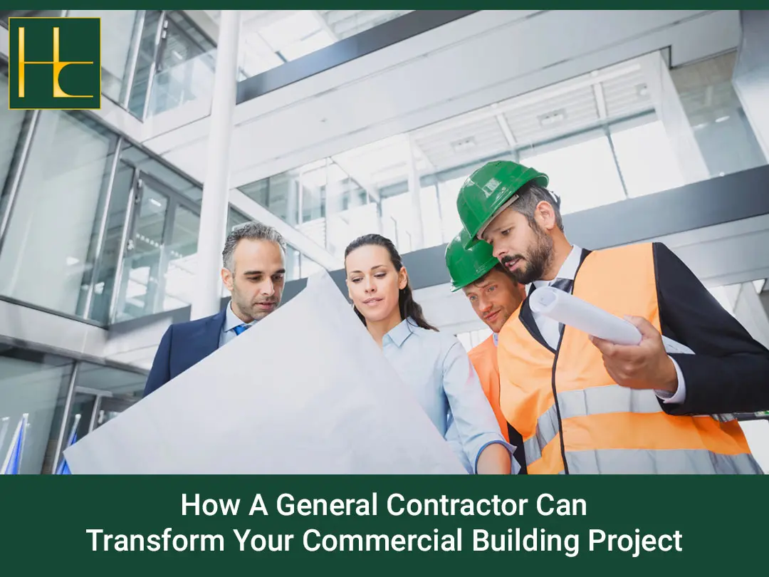 How A General Contractor Can Transform Your Commercial Building Project