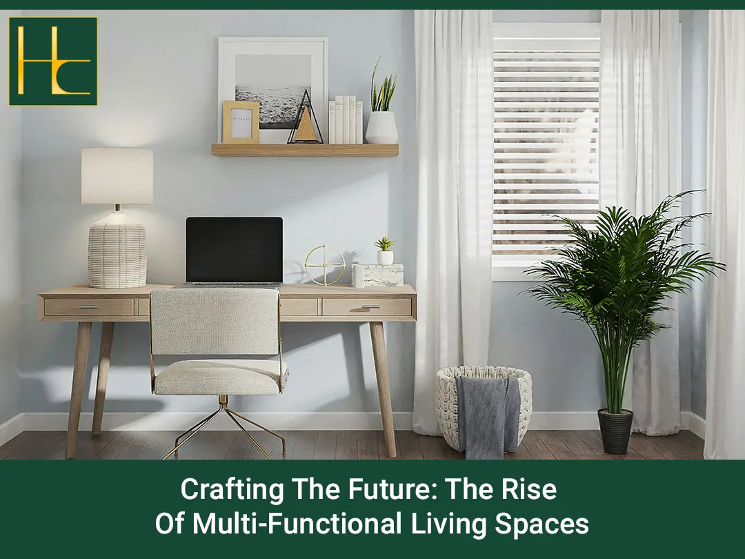 Crafting The Future: The Rise Of Multi-Functional Living Spaces