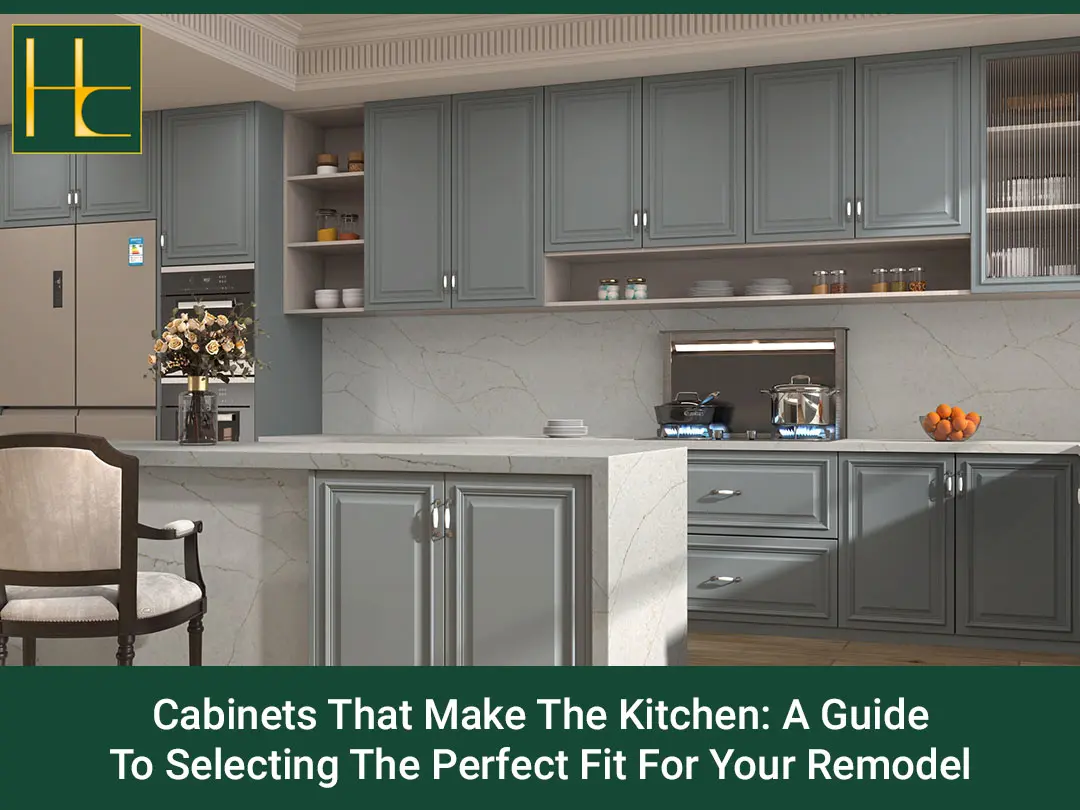 Cabinets That Make The Kitchen: A Guide To Selecting The Perfect Fit ...